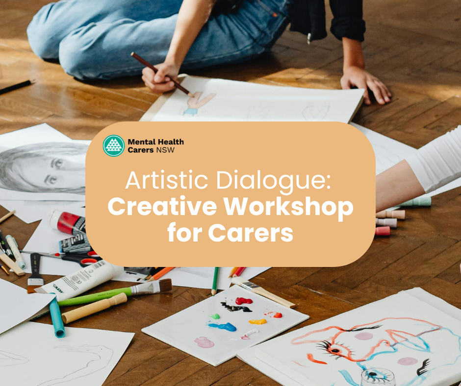 Artistic Dialogue: Creative Workshop for Carers - Mental Health Carers NSW